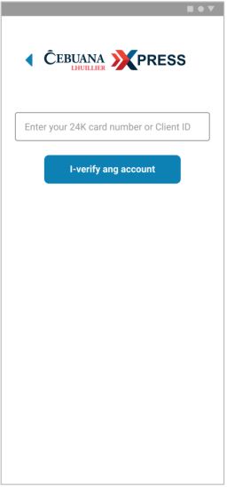 Account verification via 24k card number – Cebuana Lhuillier
